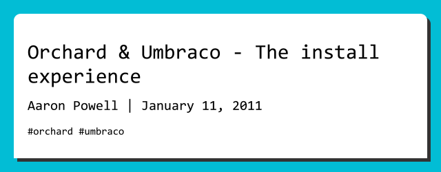 Orchard And Umbraco The Install Experience