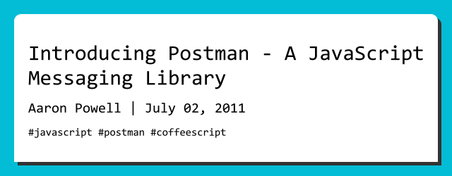 Introducing Postman - A JavaScript Messaging Library