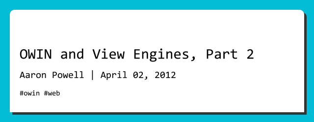 OWIN and View Engines, Part 2