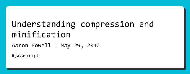 Understanding compression and minification