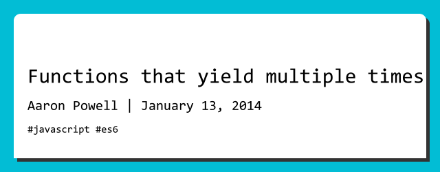 Functions that yield multiple times