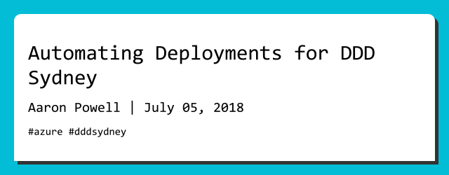 Automating Deployments for DDD Sydney Automating Deployments for DDD Sydney