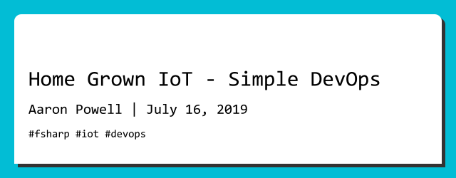 Home Grown IoT - Simple DevOps