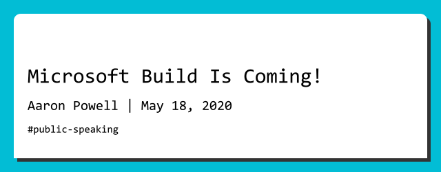 Microsoft Build Is Coming!