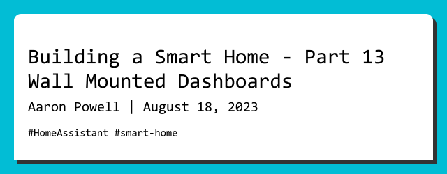 Building a Smart Home - Part 13 Wall Mounted Dashboards